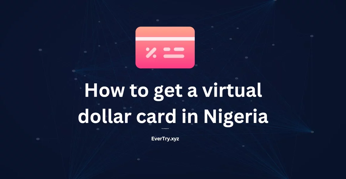 How to get a virtual dollar card in Nigeria - EverTry