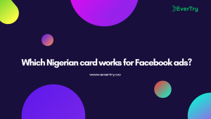 How to get a virtual dollar card in Nigeria - EverTry