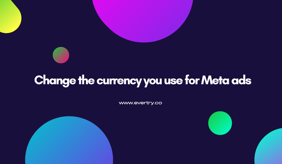 Change the currency you use for Facebook ads - EverTry