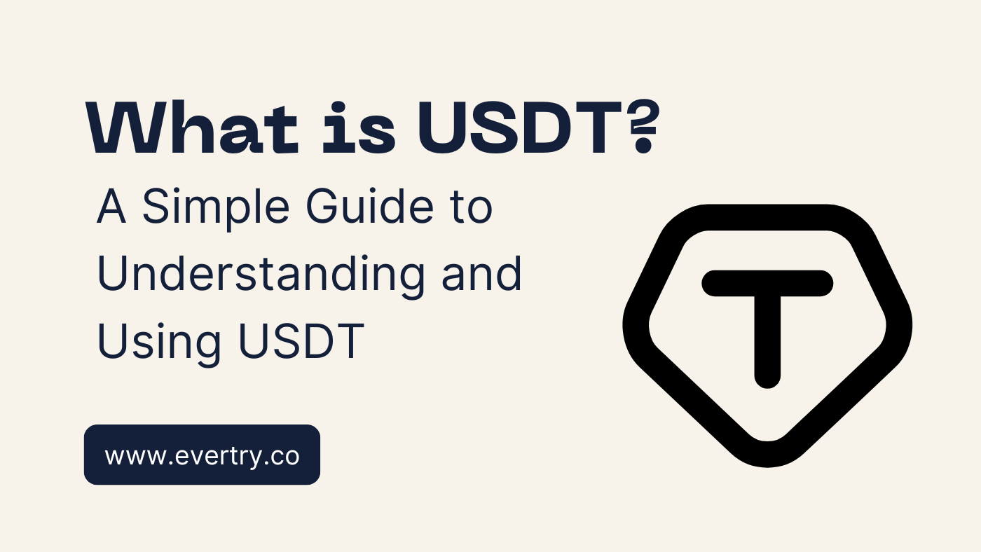 What is USDT? A Simple Guide to Understanding and Using USDT