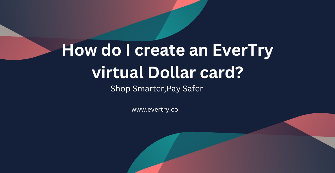 How do I create an EverTry virtual Dollar card? - EverTry