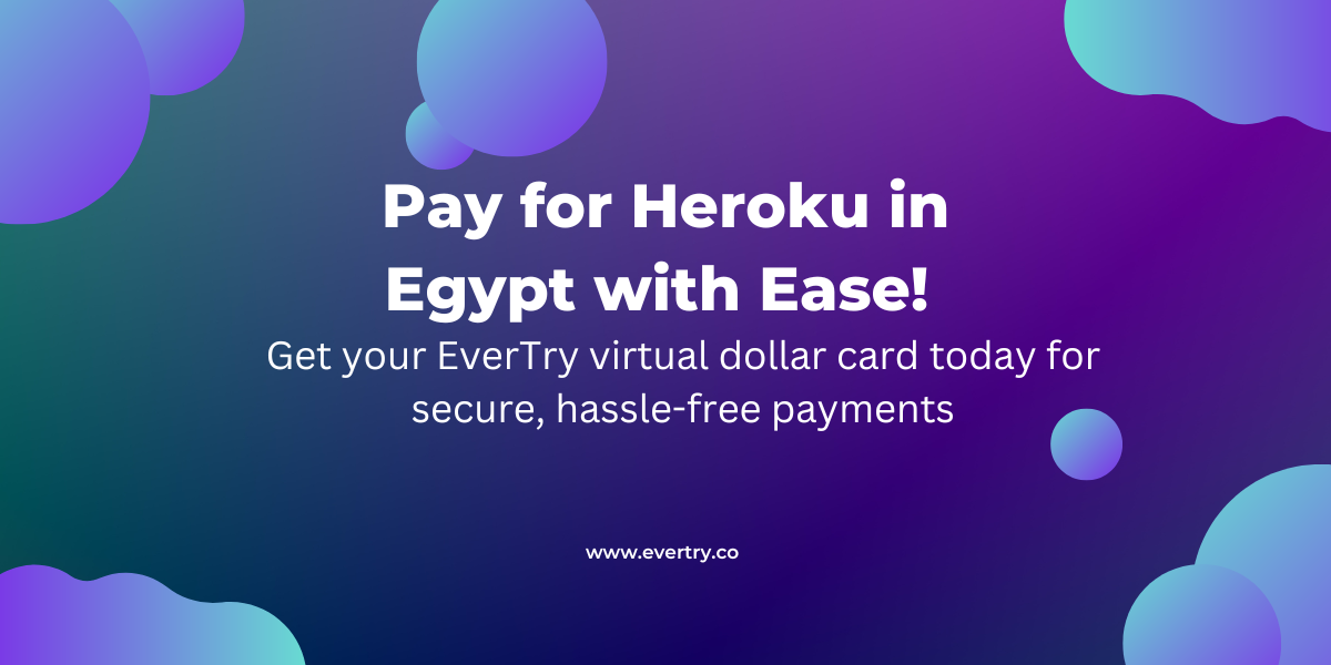 How to Pay for Heroku Subscription in Egypt - EverTry